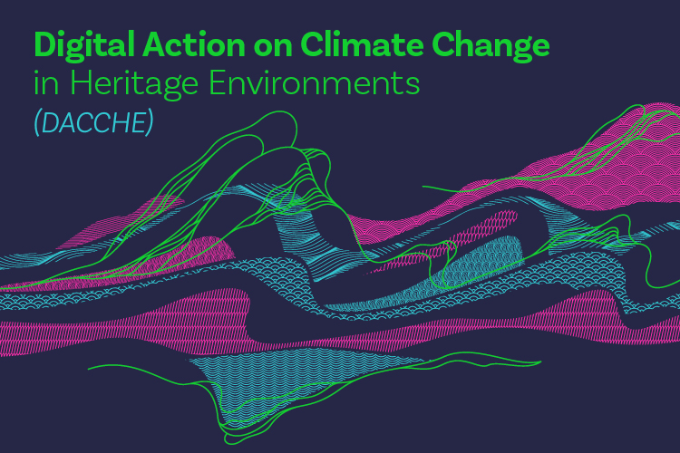 Digital Action on Climate Change in Heritage Environments (DACCHE) | Events